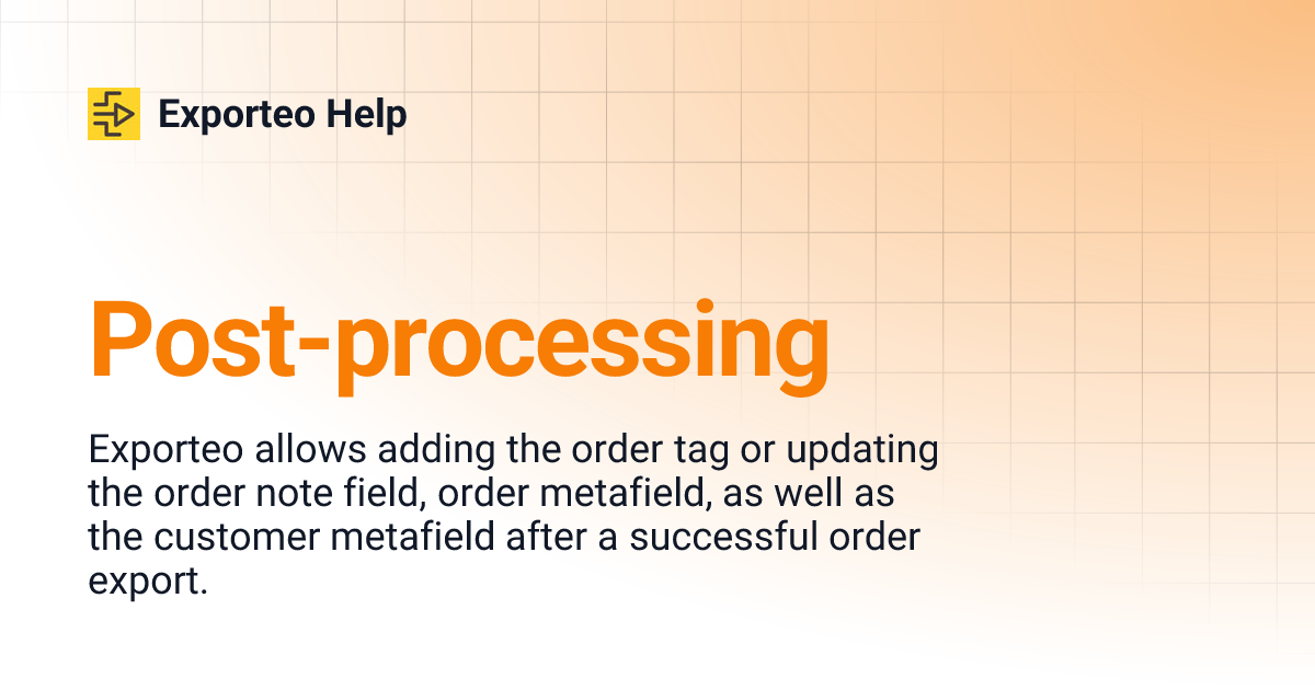 Post-processing | Exporteo Help